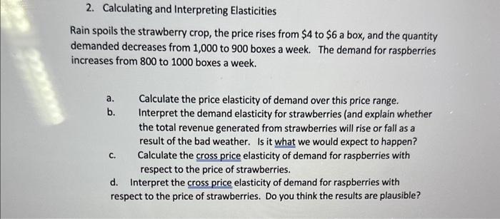 Solved 2. Calculating and Interpreting Elasticities Rain | Chegg.com