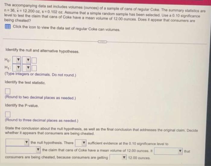 Solved The accompanying data set includes volumes (ounces) | Chegg.com