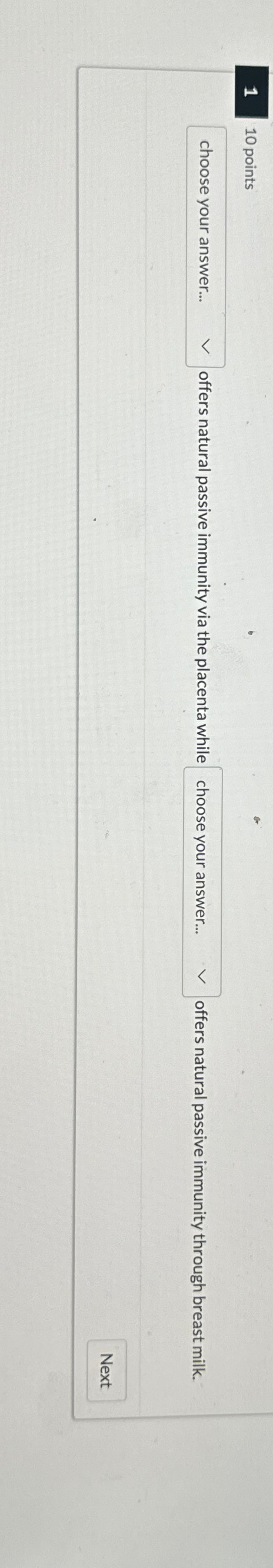 Solved 1 10 ﻿pointsJffers natural passive immunity via the | Chegg.com