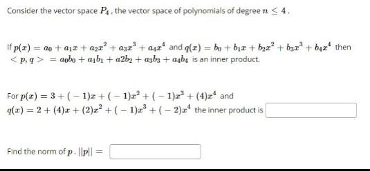 Solved Consider the vector space P4, the vector space of | Chegg.com