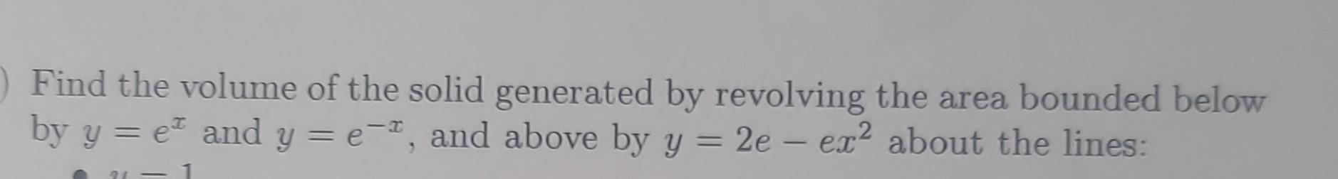 Solved Find the volume of the solid generated by revolving | Chegg.com