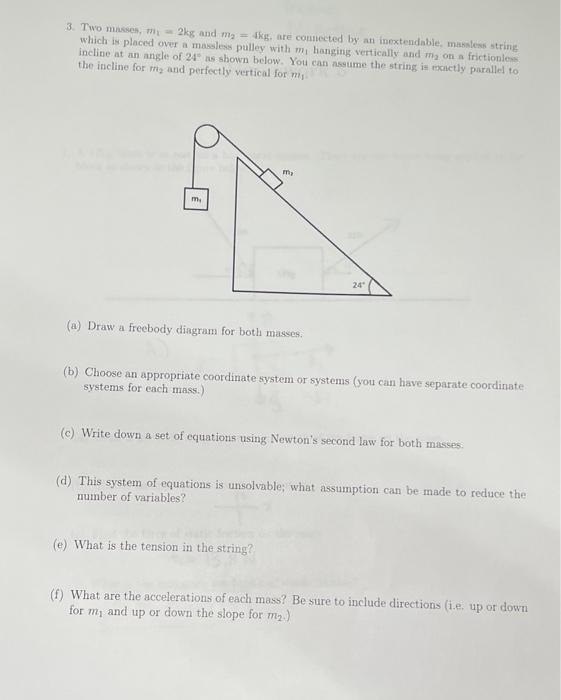 Solved 3. Two massen, m1=2 kg and m2=4 kg, are connected by | Chegg.com