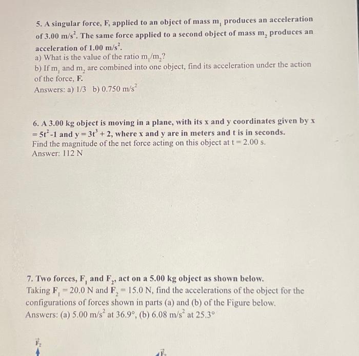 Solved 5 A Singular Force F Applied To An Object Of Mass