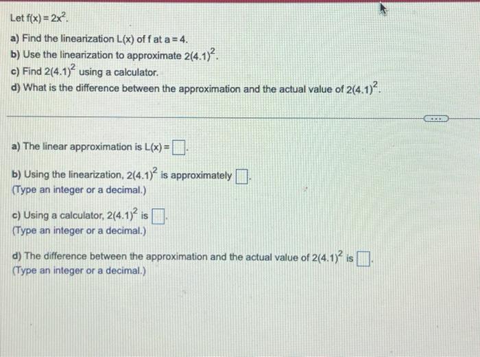 Solved Let f(x)=2x2 a) Find the linearization L(x) of f at | Chegg.com