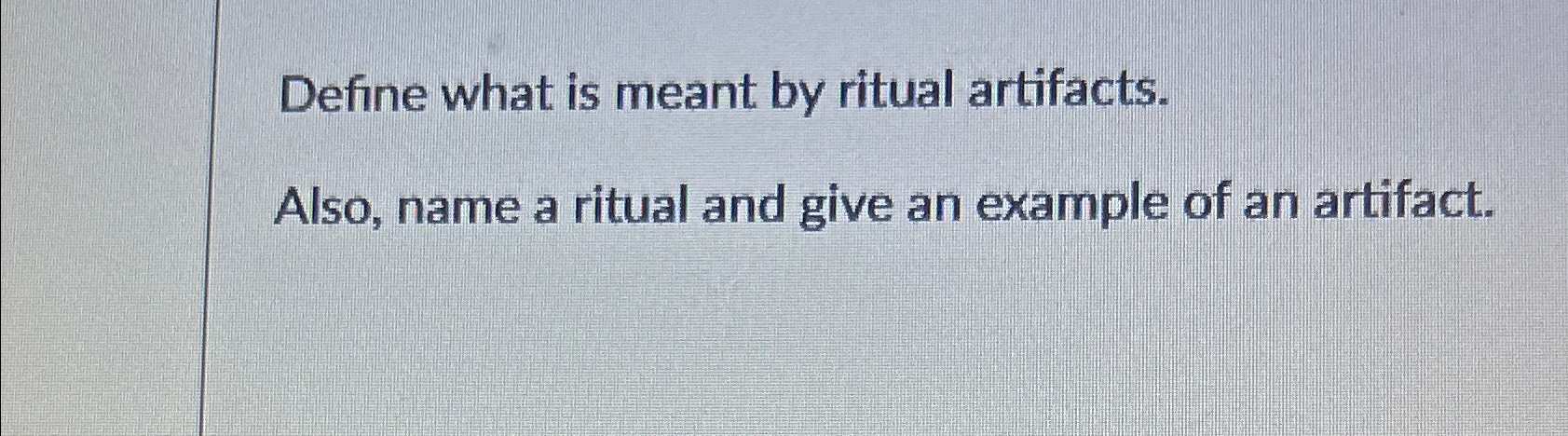 Solved Define what is meant by ritual artifacts.Also, name a | Chegg.com