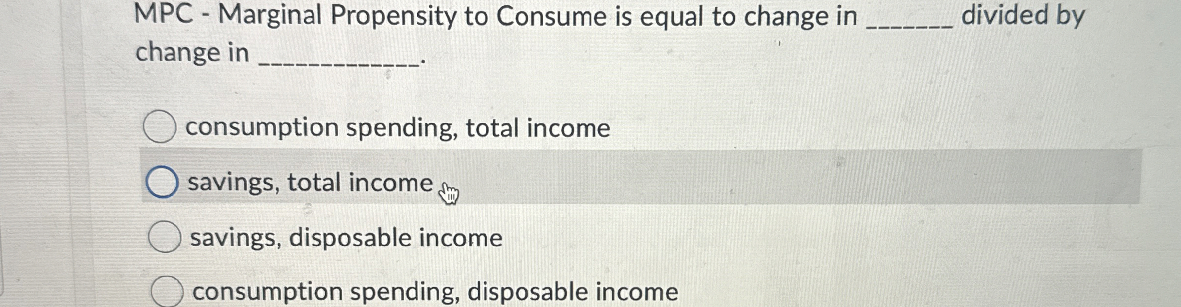 Solved MPC - ﻿Marginal Propensity to Consume is equal to | Chegg.com
