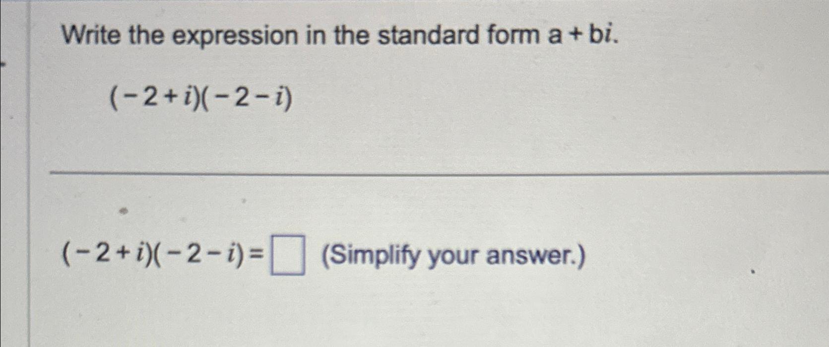Solved Write the expression in the standard form | Chegg.com