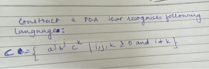 Solved PDA that recognises following construct languages: aj | Chegg.com