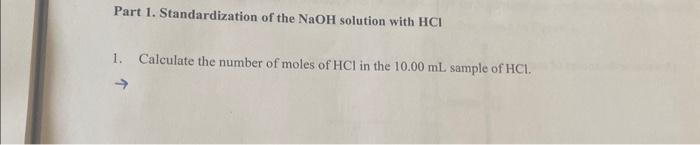 Part 1. Standardization of the NaOH solution with HCl | Chegg.com