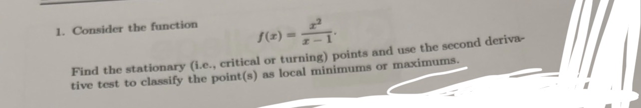 Solved Consider the functionf(x)=x2x-1Find the stationary | Chegg.com