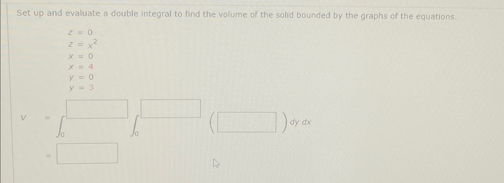 Solved Set up and evaluate a double integral to find the | Chegg.com