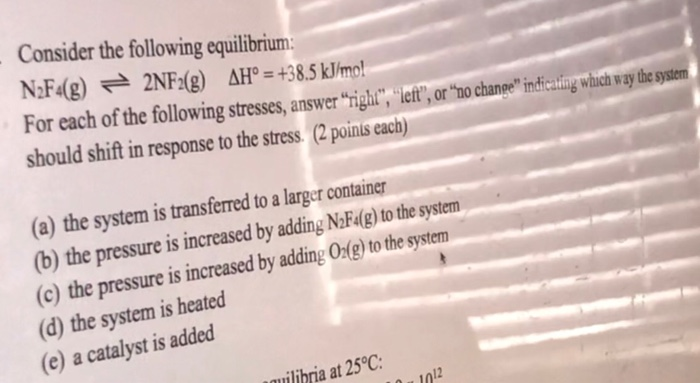 Solved Consider the following equilibrium: N2F4(g) = 2NF2(g) | Chegg.com
