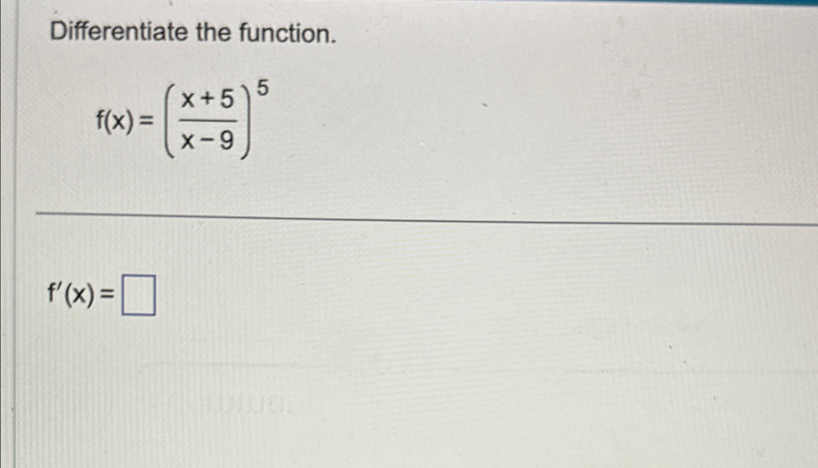 Solved Differentiate the function.f(x)=(x+5x-9)5f'(x)= | Chegg.com