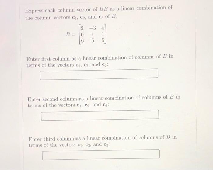 Solved Express each column vector of BB as a linear | Chegg.com