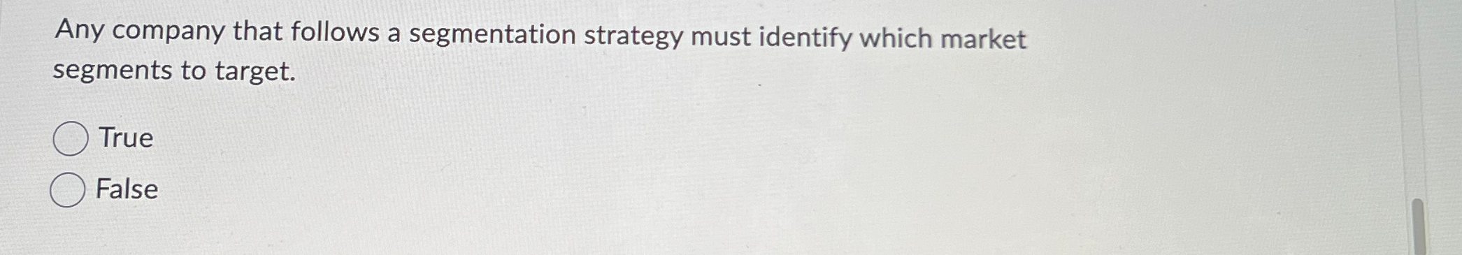 Solved Any company that follows a segmentation strategy must | Chegg.com