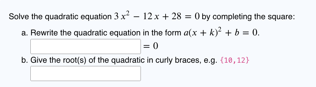 Solved Solve the quadratic equation 3x2-12x+28=0 ﻿by | Chegg.com
