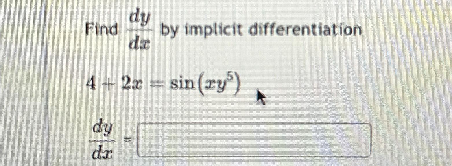 Solved Find dydx ﻿by implicit | Chegg.com