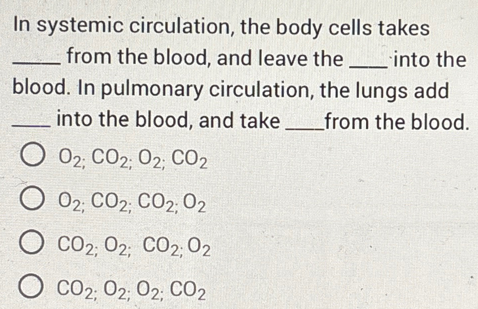 Solved In systemic circulation, the body cells takes from | Chegg.com