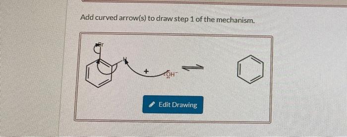 Solved Add curved arrow(s) to draw step 1 of the mechanism. | Chegg.com