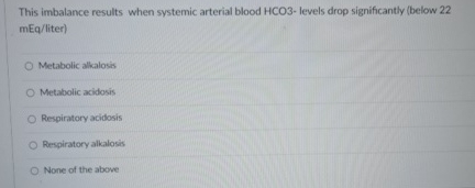 Solved This imbalance results when systemic arterial blood | Chegg.com