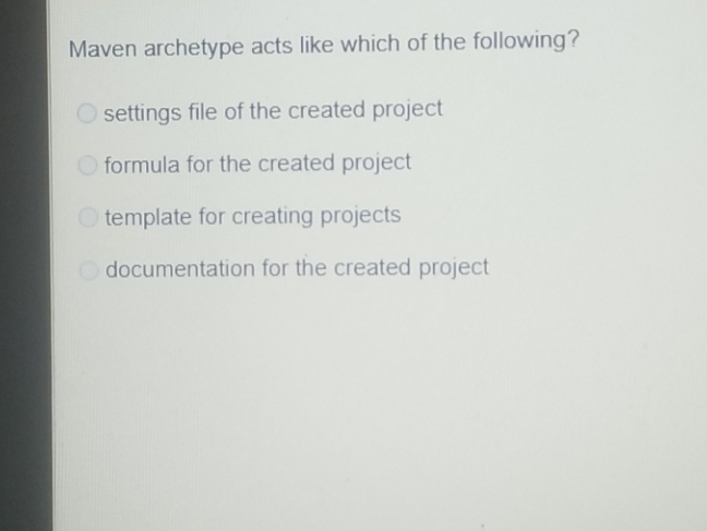 Solved Maven archetype acts like which of the | Chegg.com