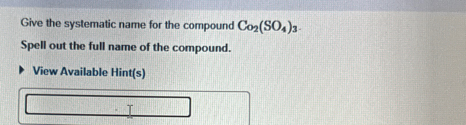 Solved Give the systematic name for the compound | Chegg.com