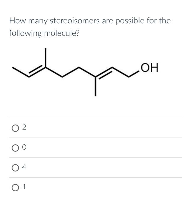 Solved How many stereoisomers are possible for the following | Chegg.com