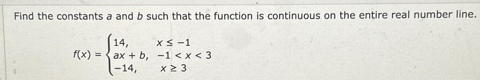 Solved Find the constants a and b ﻿such that the function is | Chegg.com