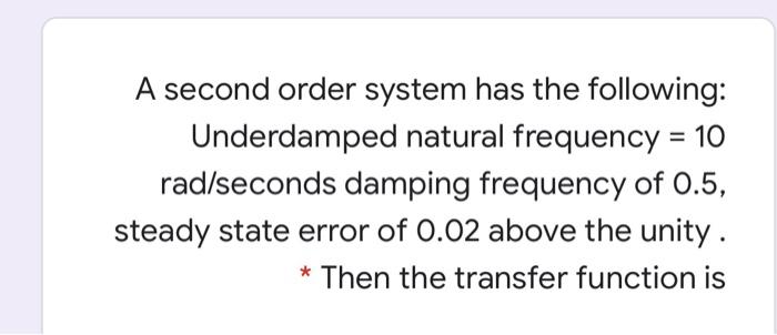 Solved A second order system has the following: Underdamped | Chegg.com