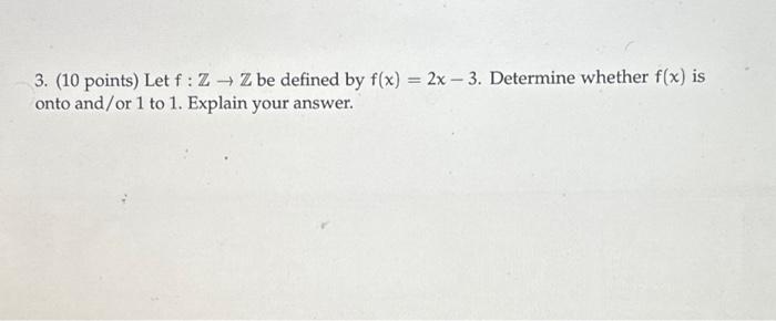Solved 3. (10 points) Let f:Z→Z be defined by f(x)=2x−3. | Chegg.com