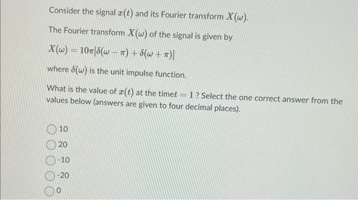 Solved Consider the signal x(t) and its Fourier transform | Chegg.com