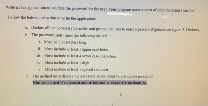Solved Write A Java Application To Validate The Password For 4840