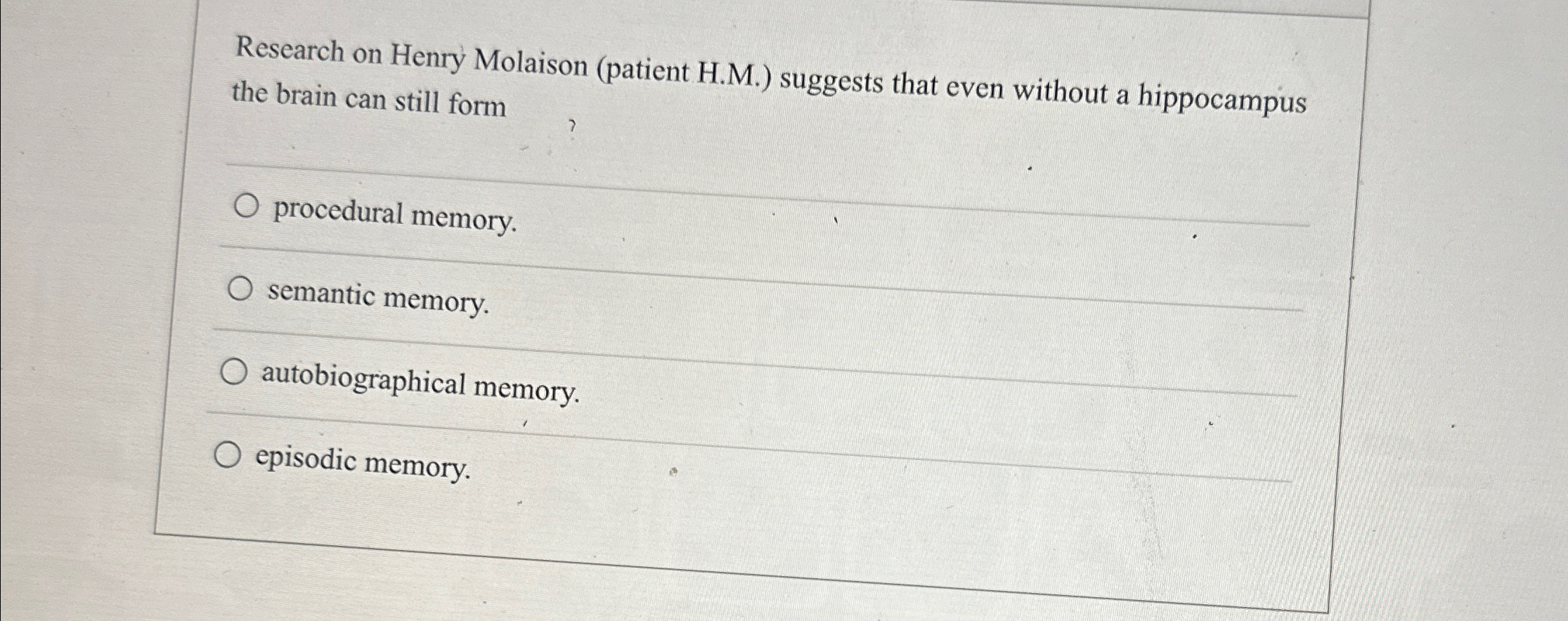 Research on Henry Molaison (patient H.M.) ﻿suggests | Chegg.com