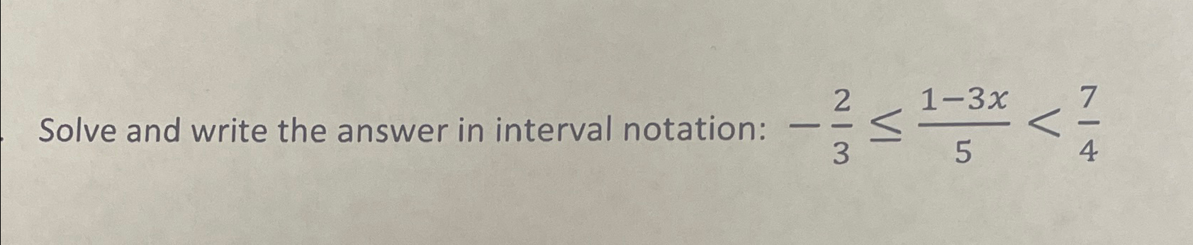 Solved Solve and write the answer in interval notation: | Chegg.com