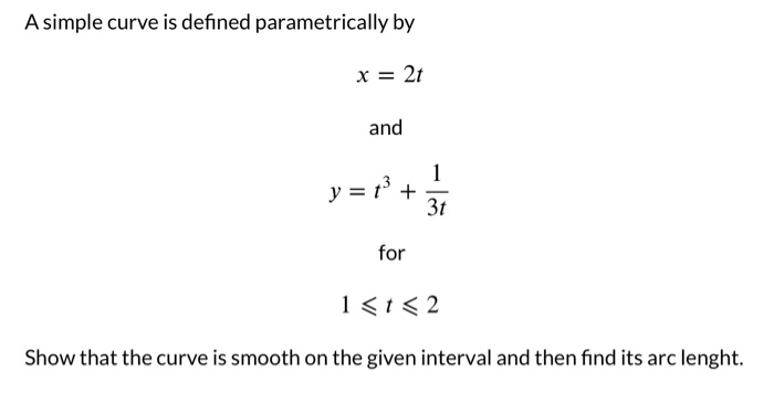 Solved A simple curve is defined parametrically by x = 2t | Chegg.com