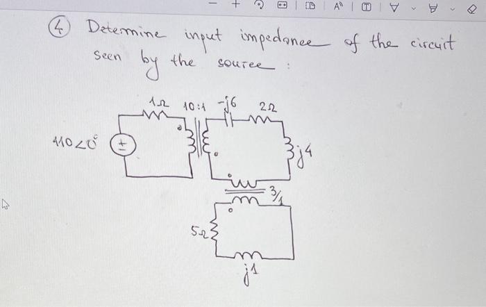 Solved (4) Determine input impedance of the circuit seen by | Chegg.com