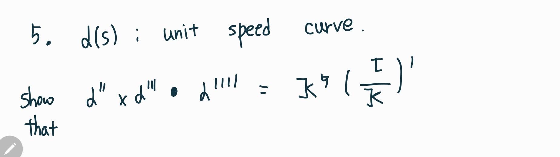 5. d(s) : unit speed curve. show | Chegg.com