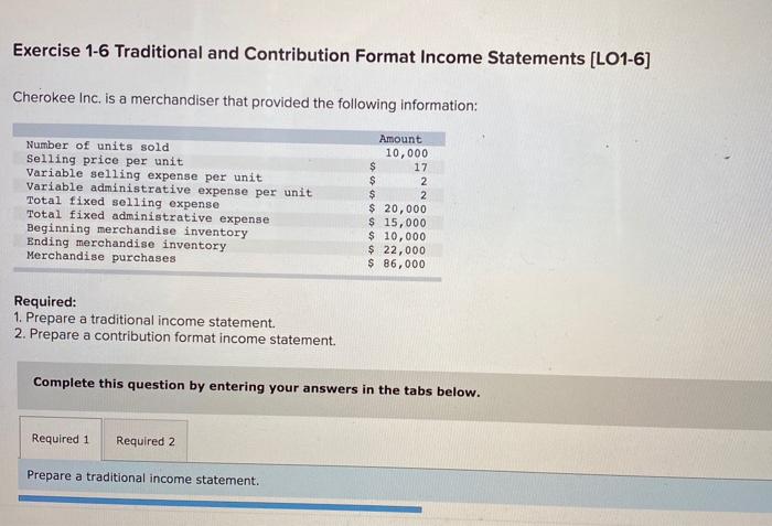 Solved Exercise 1-6 Traditional and Contribution Format | Chegg.com