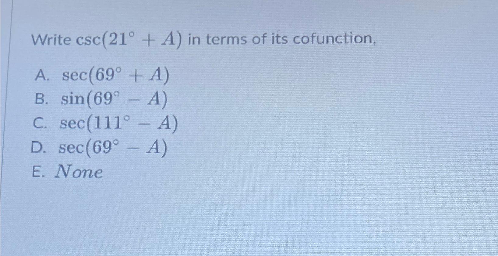 Solved Write Csc 21° A ﻿in Terms Of Its