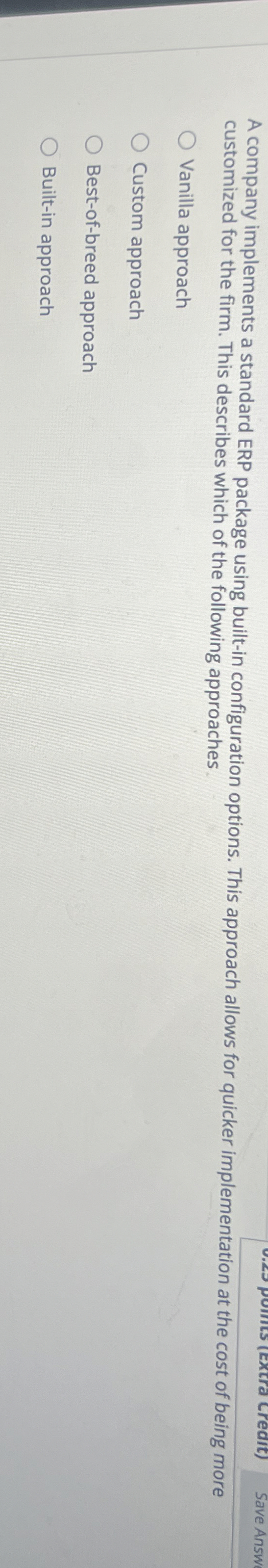 Solved A company implements a standard ERP package using | Chegg.com