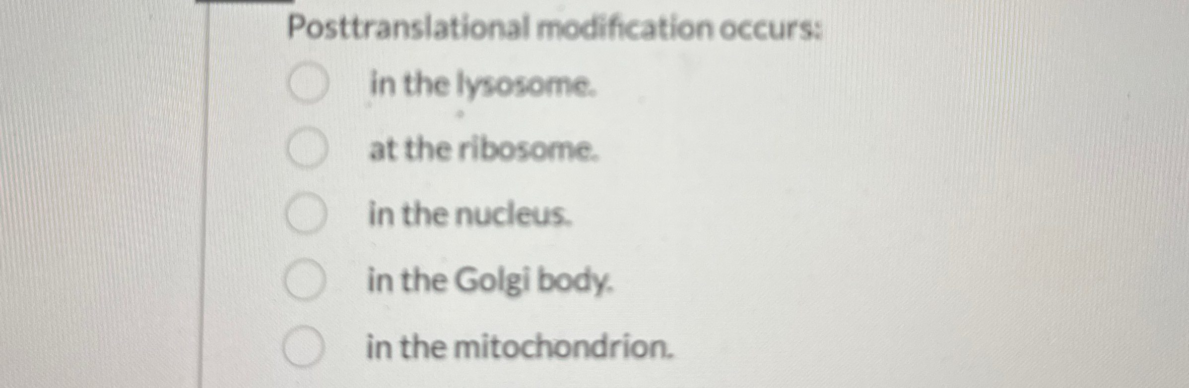 Solved Posttranslational modification occurs:in the | Chegg.com