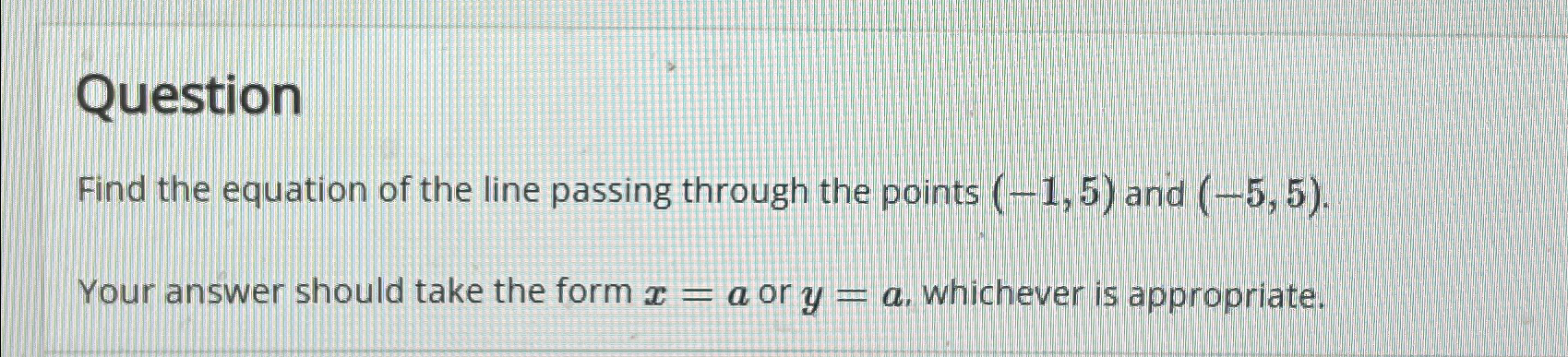 Solved QuestionFind the equation of the line passing through | Chegg.com