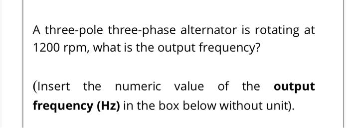 Solved A three-pole three-phase alternator is rotating at | Chegg.com