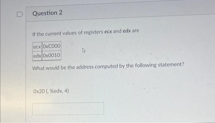 Solved If the current values of registers ecx and edx are | Chegg.com