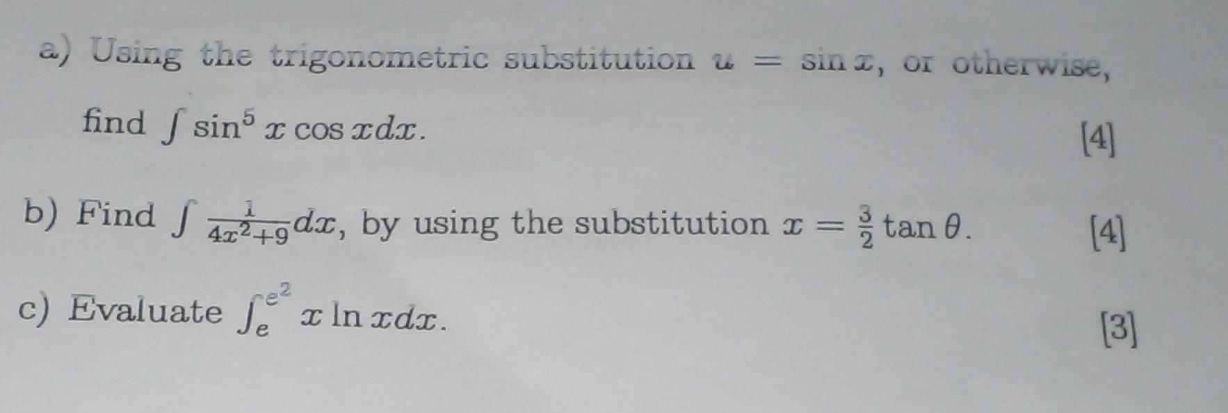 Solved a) Using the trigonometric substitution u=sinx, or | Chegg.com