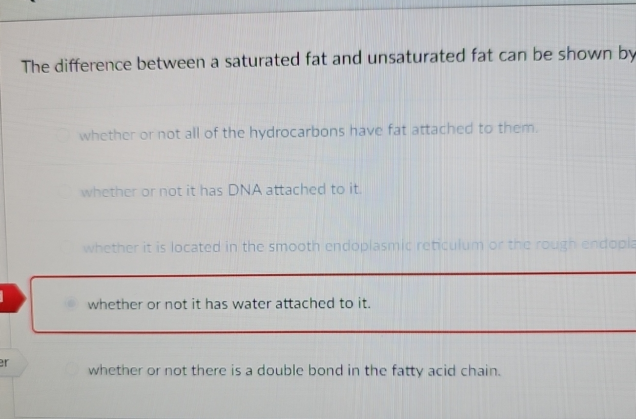 Solved The difference between a saturated fat and | Chegg.com