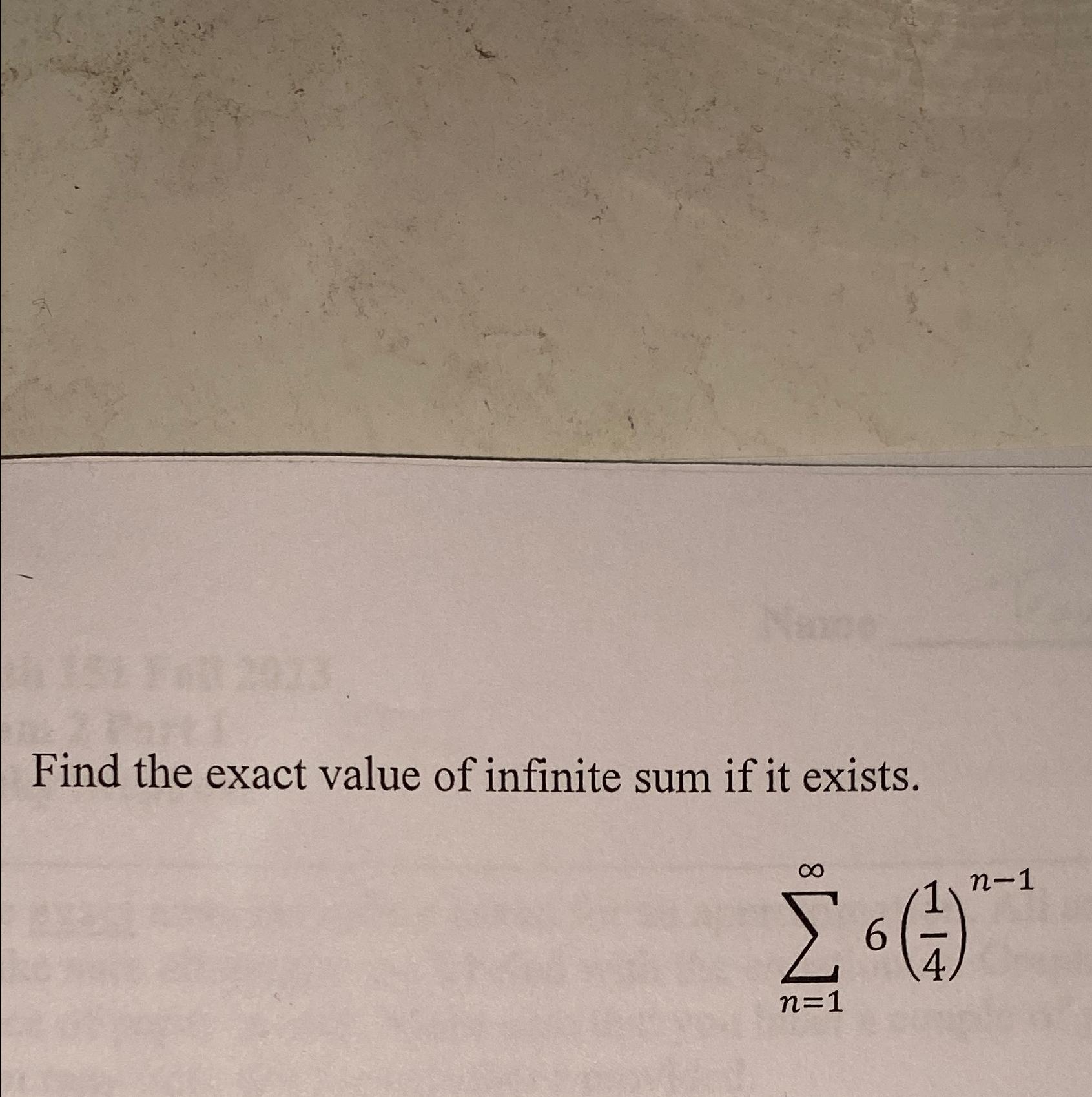 Solved Find the exact value of infinite sum if it | Chegg.com