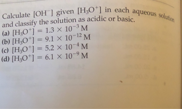 Solved each aqueous solution Calculate [OH-] given [H3O+] in | Chegg.com