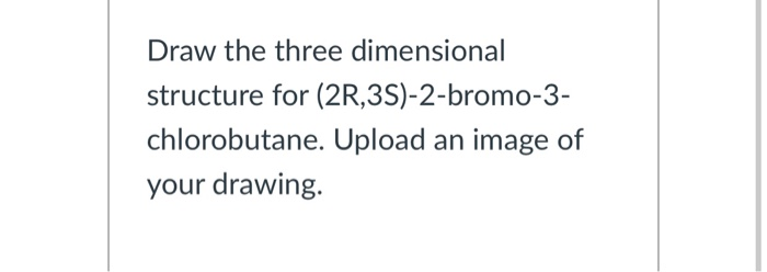 Solved Draw the three dimensional structure for | Chegg.com