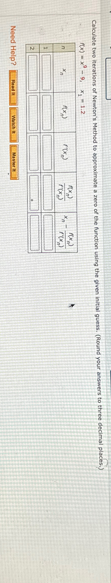 Solved Calculate two iterations of Newton's Method to | Chegg.com